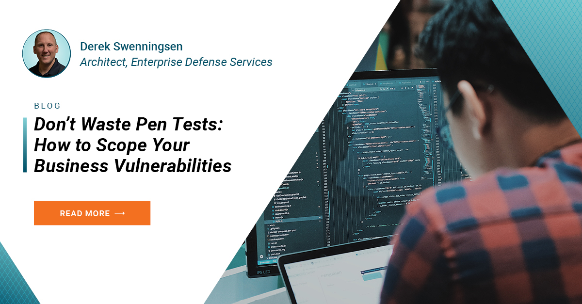Don’t Waste Pen Tests: How to Scope Your Business Vulnerabilities