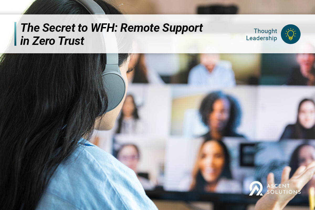 The Secret to WFH: Remote Support in Zero Trust