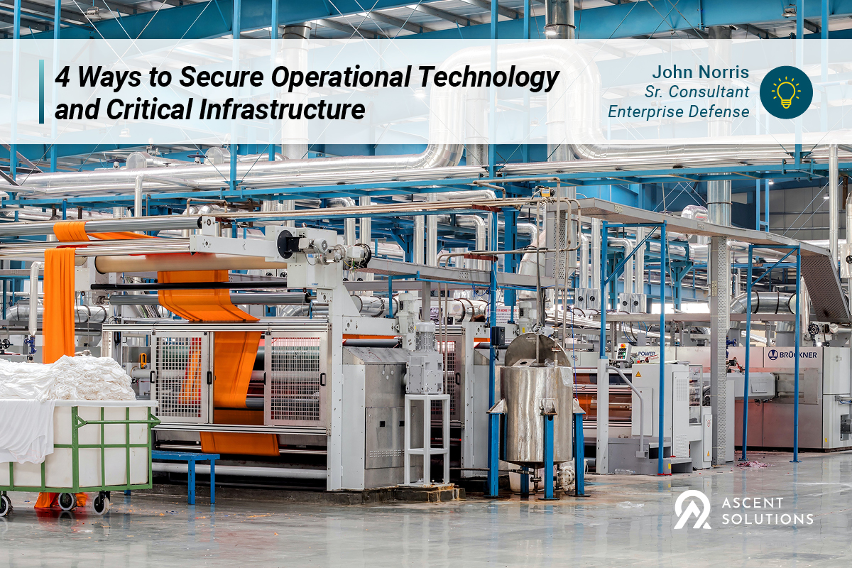 4 Ways to Secure Operational Technology and Critical Infrastructure